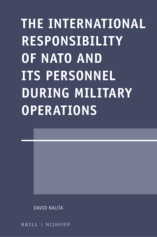 The International Responsibility Of Nato And Its Personnel During ...
