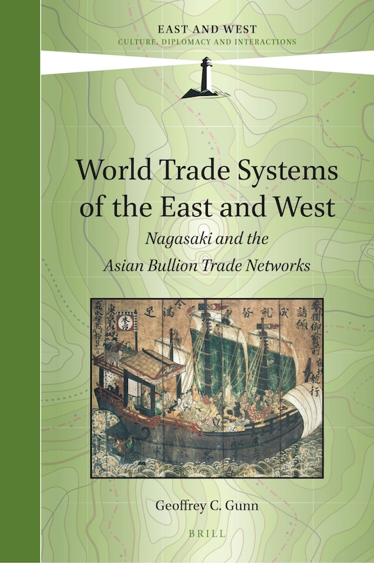 World Trade Systems Of The East And West: Nagasaki And The Asian ...