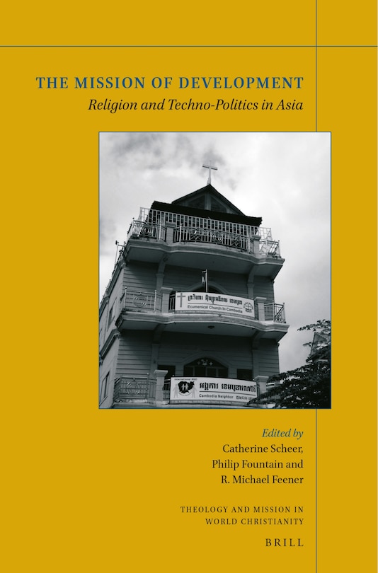 The Mission Of Development: Religion And Techno-politics In Asia ('tp ...