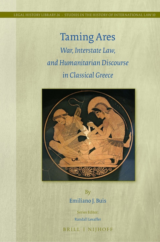 Taming Ares: War, Interstate Law, And Humanitarian Discourse In ...