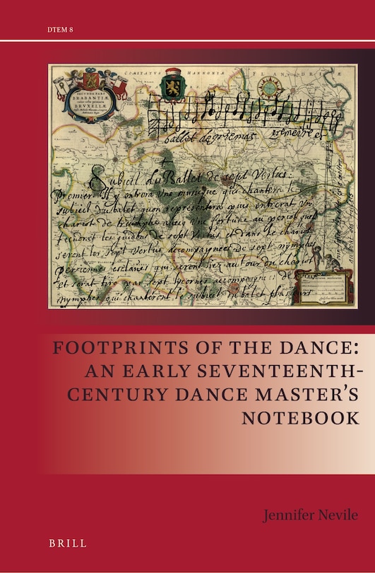 Footprints Of The Dance: An Early Seventeenth-century Dance Master’s ...