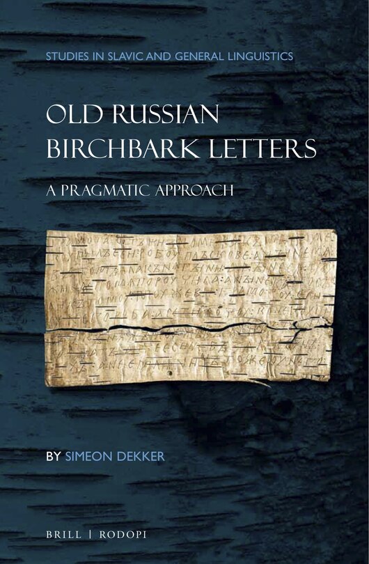 Old Russian Birchbark Letters: A Pragmatic Approach Book By Simeon ...
