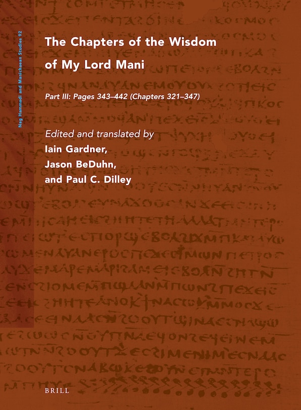 The Chapters Of The Wisdom Of My Lord Mani: Part Iii: Pages 343-442 ...