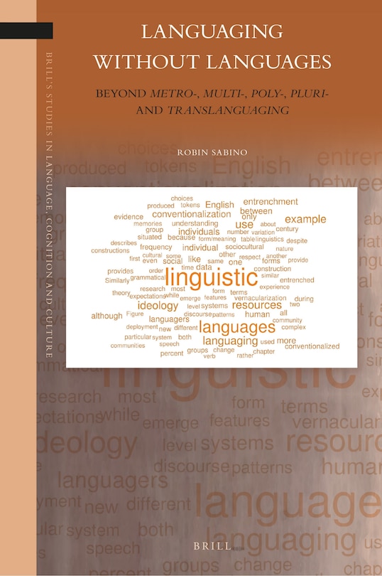 Languaging Without Languages: Beyond Metro-, Multi-, Poly-, Pluri- And ...