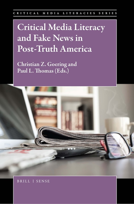 Critical Media Literacy And Fake News In Post-truth America ('tp') | Indigo