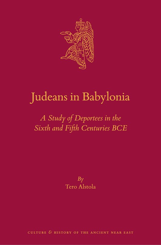 Judeans In Babylonia: A Study Of Deportees In The Sixth And Fifth ...