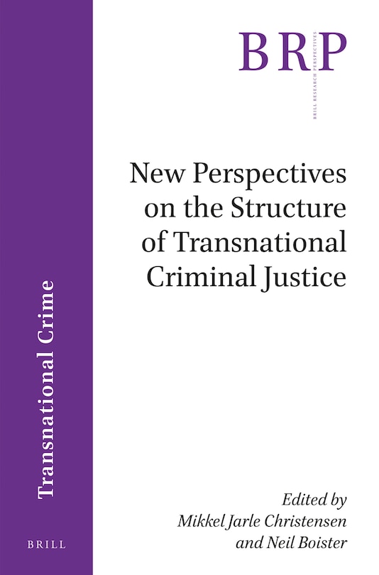 New Perspectives On The Structure Of Transnational Criminal Justice ...