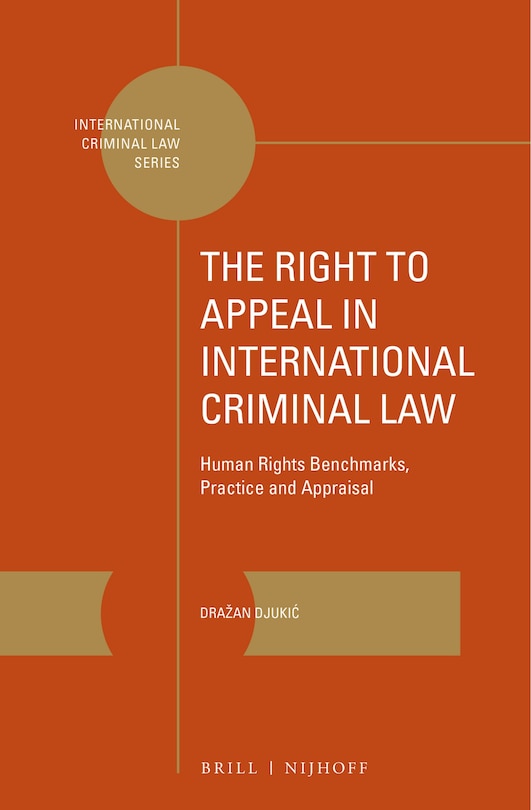 The Right To Appeal In International Criminal Law: Human Rights ...