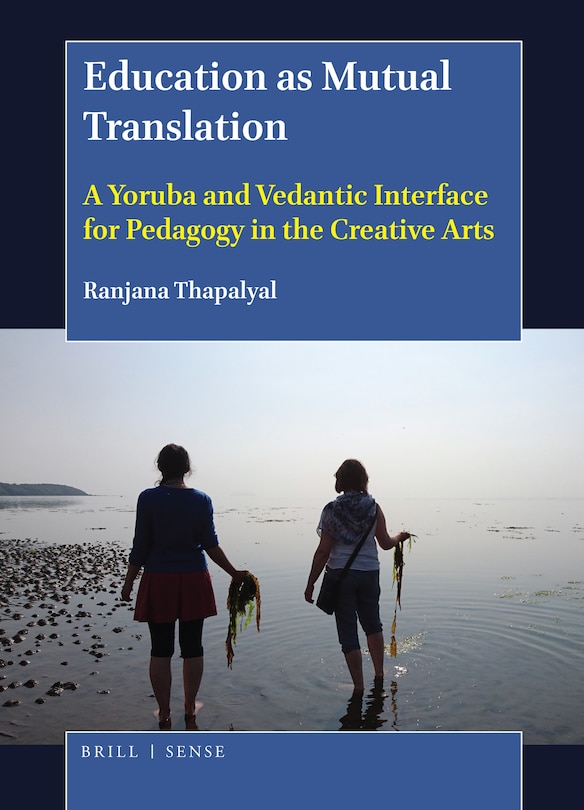 Education As Mutual Translation: A Yoruba And Vedantic Interface For ...