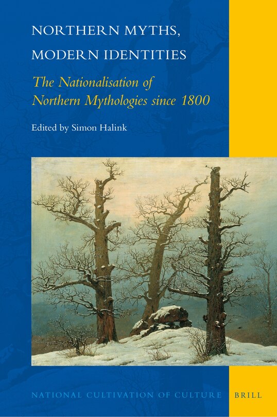 Northern Myths, Modern Identities: The Nationalisation Of Northern ...
