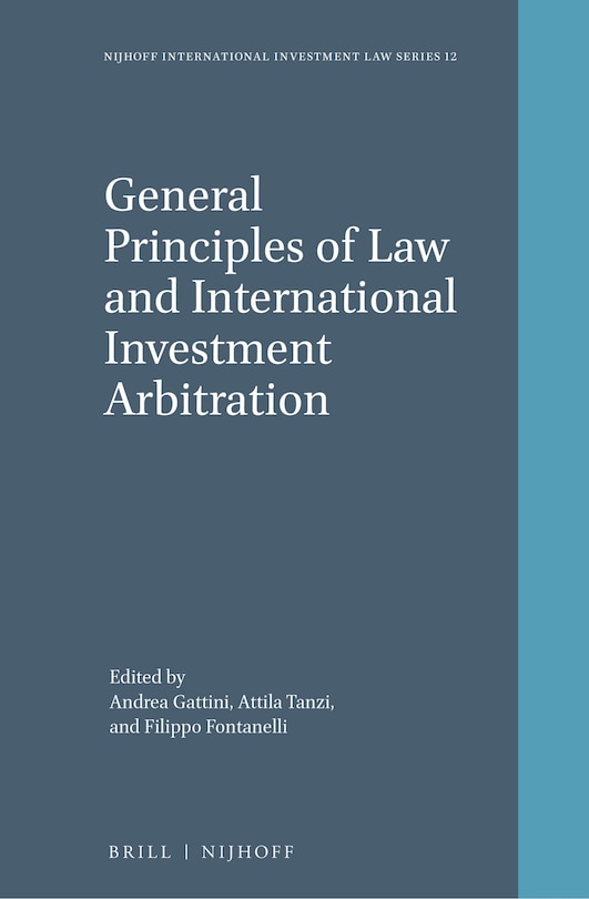 General Principles Of Law And International Investment Arbitration ('tc ...