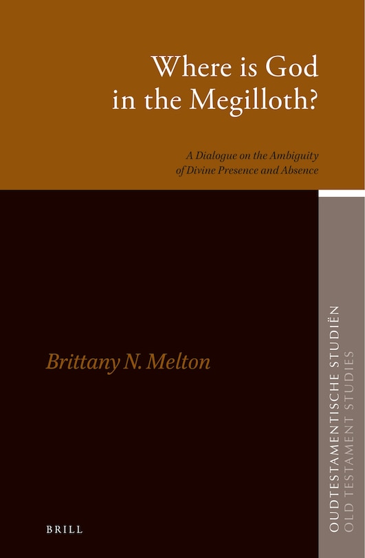 Where Is God In The Megilloth?: A Dialogue On The Ambiguity Of Divine ...