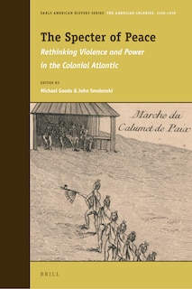 The Specter Of Peace: Rethinking Violence And Power In The Colonial ...