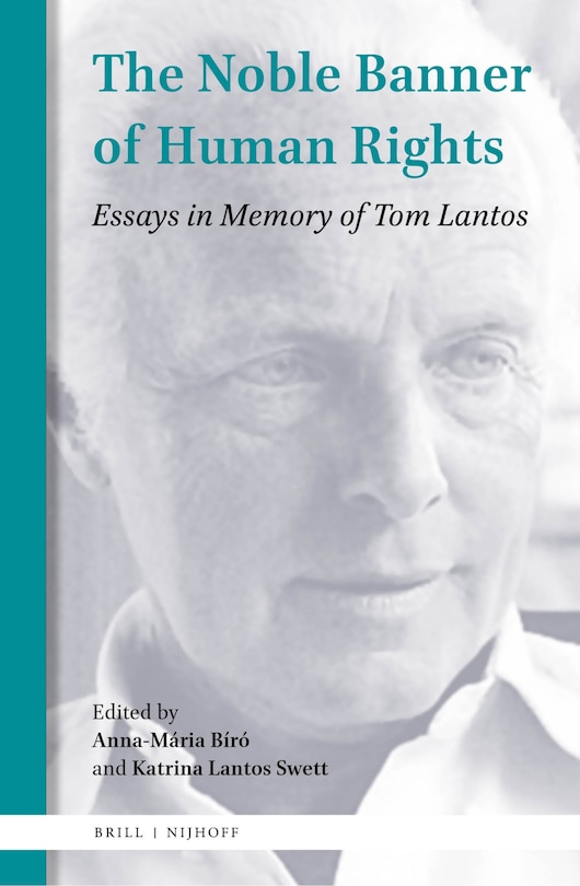 The Noble Banner Of Human Rights: Essays In Memory Of Tom Lantos ('tc ...