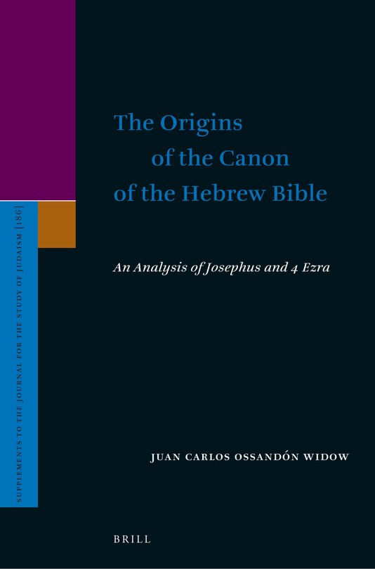 The Origins Of The Canon Of The Hebrew Bible: An Analysis Of Josephus ...