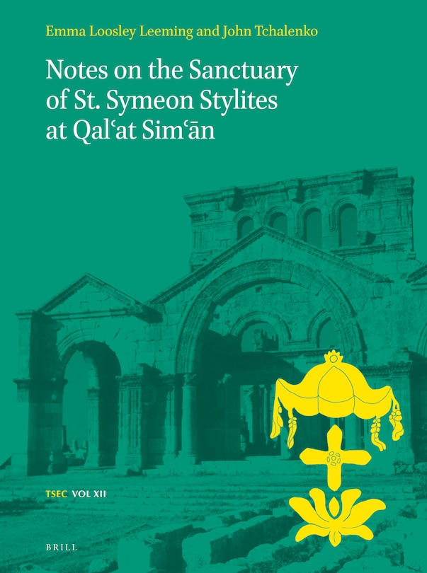 Notes On The Sanctuary Of St. Symeon Stylites At Qal‘at Sim‘ān ('tc ...