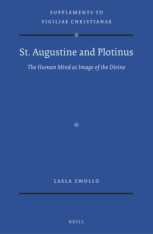 St. Augustine And Plotinus: The Human Mind As Image Of The Divine Book ...