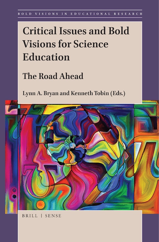 Critical Issues And Bold Visions For Science Education: The Road Ahead ...