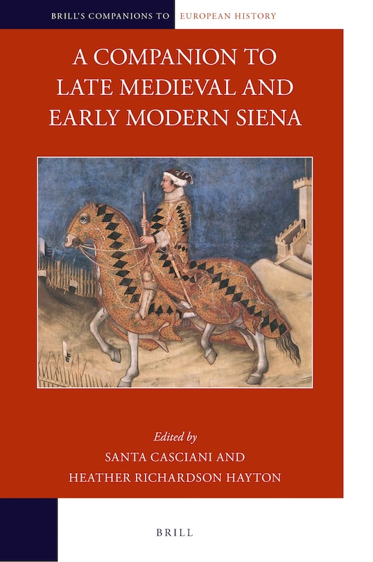 A Companion To Late Medieval And Early Modern Siena ('tc') | Indigo