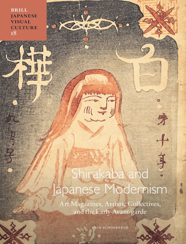 Shirakaba And Japanese Modernism: Art Magazines, Artistic Collectives ...