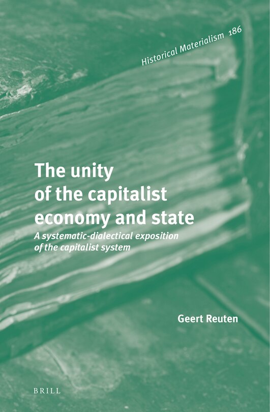 The Unity Of The Capitalist Economy And State: A Systematic-dialectical ...