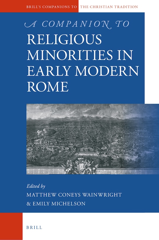 A Companion To Religious Minorities In Early Modern Rome ('tc') | Indigo