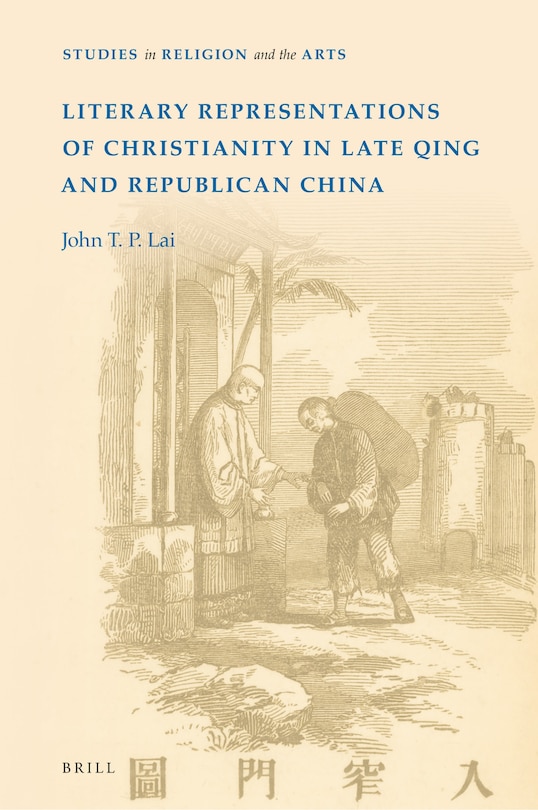 Literary Representations Of Christianity In Late Qing And Republican ...