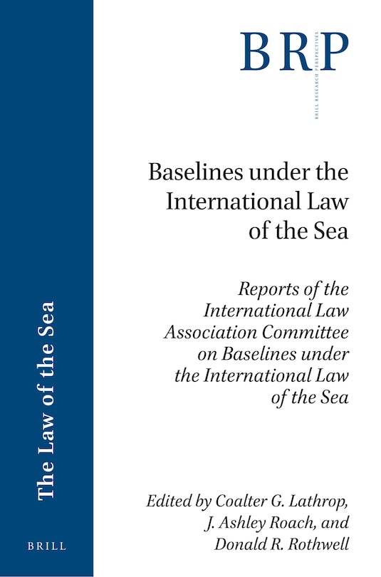 Baselines Under The International Law Of The Sea: Reports Of The ...
