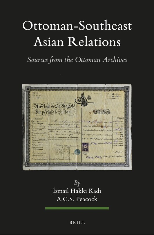 Ottoman-southeast Asian Relations (2 Vols.): Sources From The Ottoman ...
