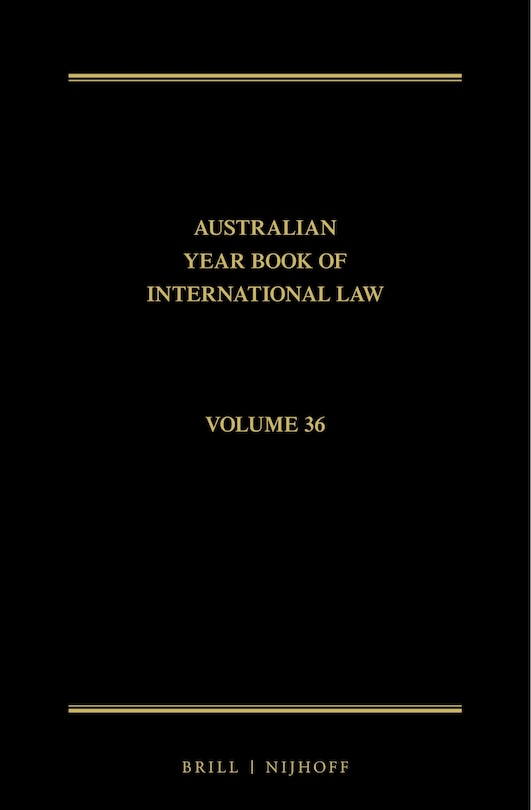 The Australian Year Book Of International Law: Volume 36 (2018) ('tc ...