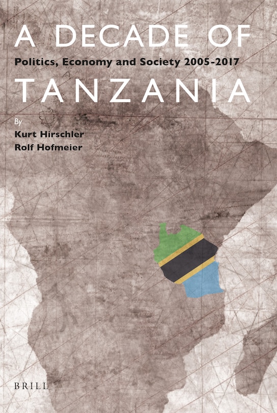 A Decade Of Tanzania: Politics, Economy And Society 2005-2017 Book By ...