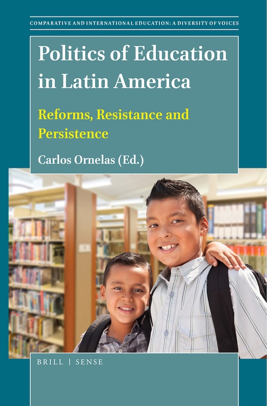 Politics Of Education In Latin America: Reforms, Resistance And ...