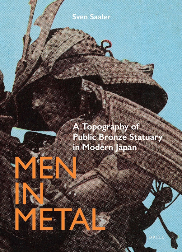 Men In Metal: A Topography Of Public Bronze Statuary In Modern Japan ...