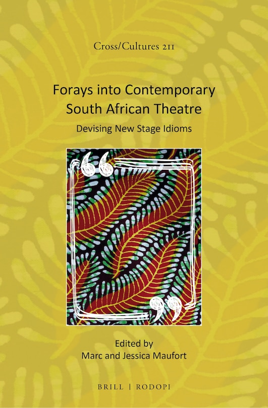 Forays Into Contemporary South African Theatre: Devising New Stage ...