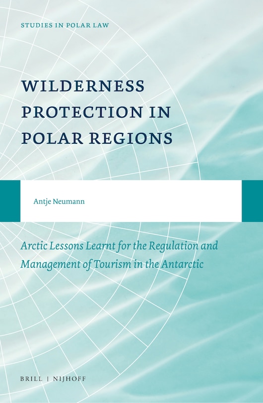 Wilderness Protection In Polar Regions: Arctic Lessons Learnt For The ...
