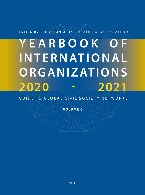 Yearbook Of International Organizations 2020-2021, Volume 6 ('tc') | Indigo