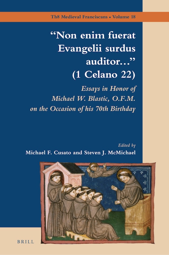 “non Enim Fuerat Evangelii Surdus Auditor…” (1 Celano 22): Essays In ...