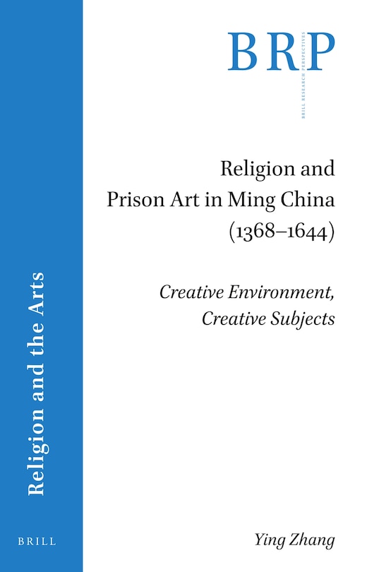 Religion And Prison Art In Ming China (1368–1644): Creative Environment ...
