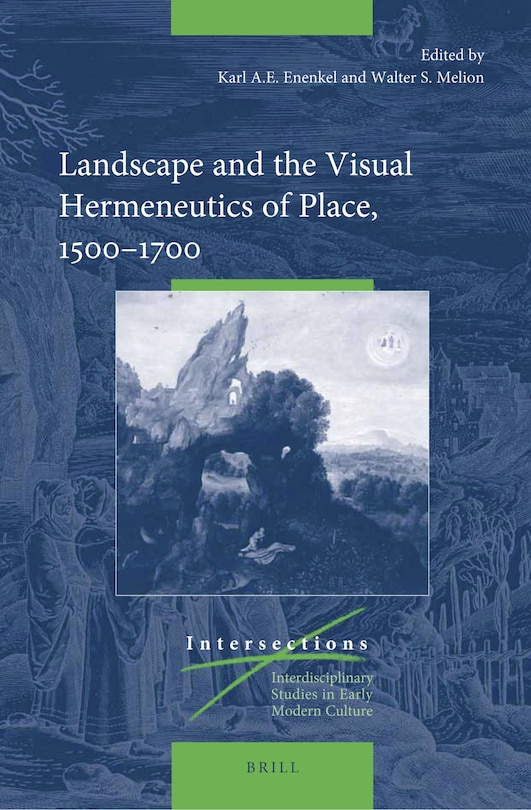 Landscape And The Visual Hermeneutics Of Place, 1500–1700 ('tc') | Indigo