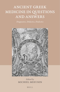 Ancient Greek Medicine In Questions And Answers: Diagnostics, Didactics ...
