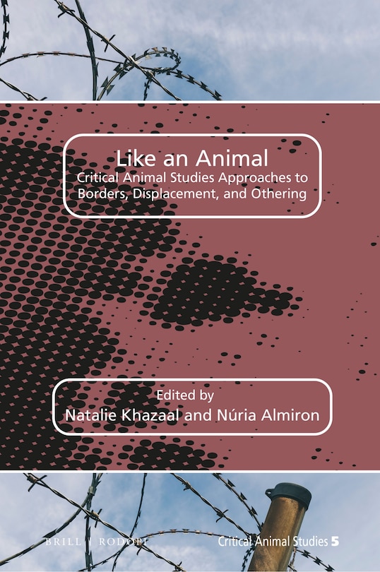 Like An Animal: Critical Animal Studies Approaches To Borders ...