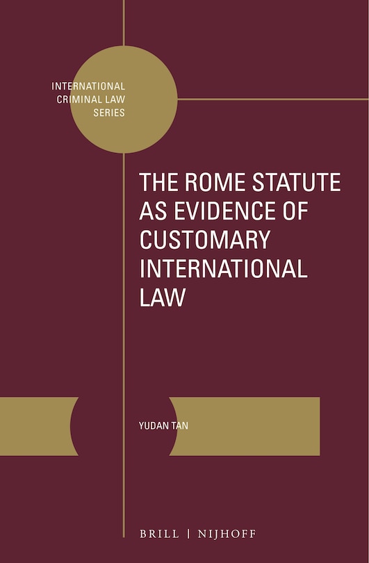The Rome Statute As Evidence Of Customary International Law Book By ...