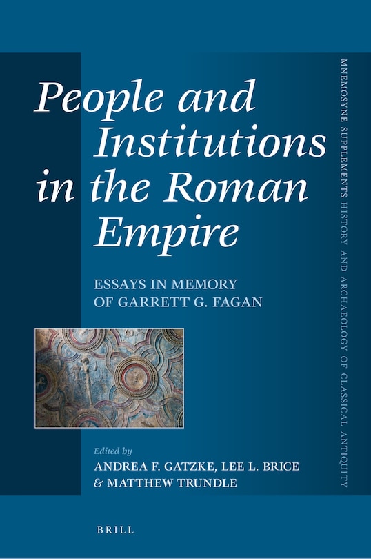 People And Institutions In The Roman Empire: Essays In Memory Of ...