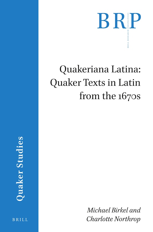 Quakeriana Latina: Quaker Texts In Latin From The 1670s Book By Michael ...