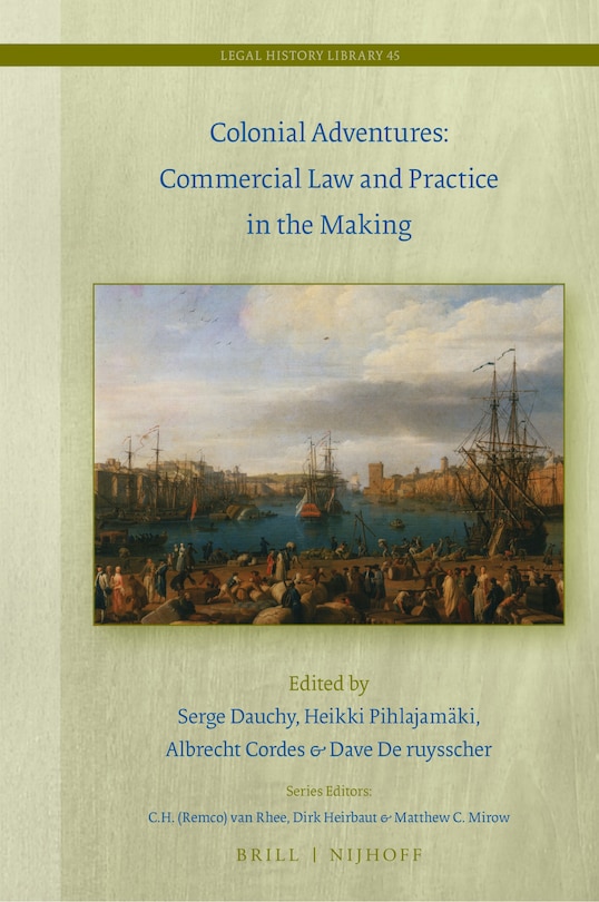 Colonial Adventures: Commercial Law And Practice In The Making ('tc ...
