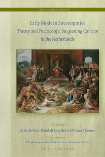 Early Modern Sovereignties: Theory And Practice Of A Burgeoning Concept ...