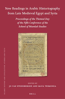 New Readings In Arabic Historiography From Late Medieval Egypt And ...