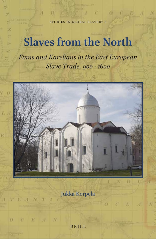 Slaves From The North: Finns And Karelians In The East European Slave ...