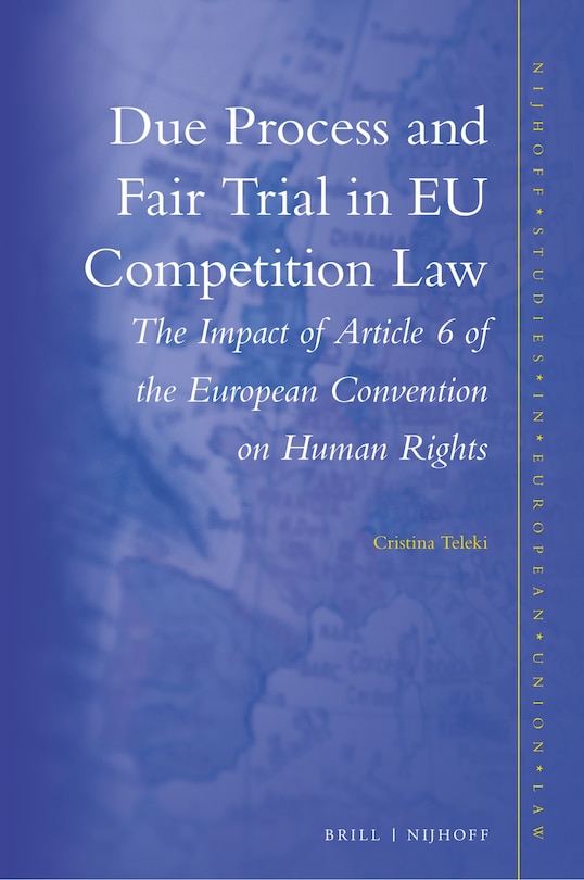 Due Process And Fair Trial In Eu Competition Law: The Impact Of Article ...