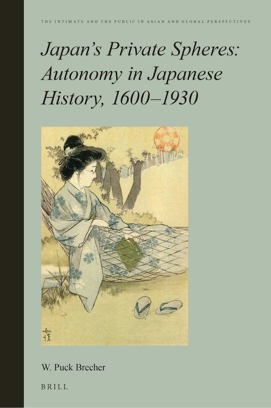 Japan’s Private Spheres: Autonomy In Japanese History, 1600-1930 Book ...